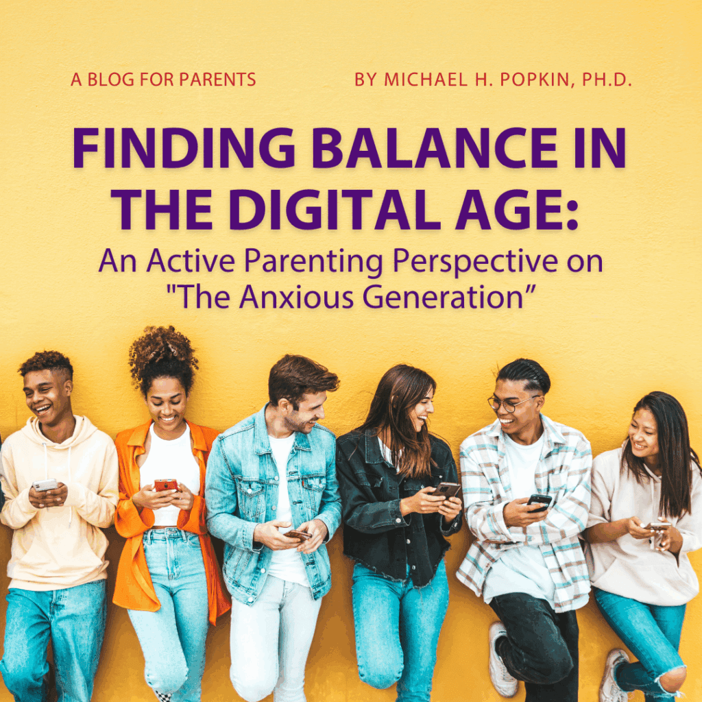 Finding Balance in the Digital Age: An Active Parenting Perspective on "The Anxious Generation ...