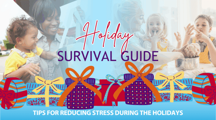 Holiday Survival Guide: Tips for Reducing Stress During the Holidays ...